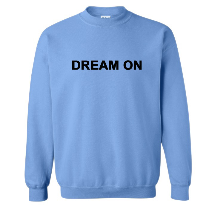 Dream On Sweatshirt